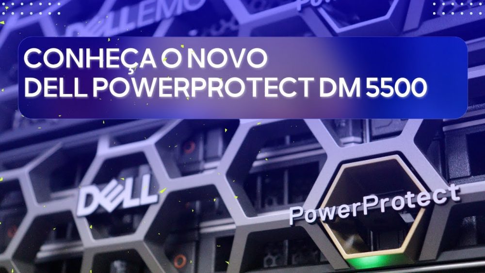 conheca-o-novo-dell-powerprotect-dm-5500 - Domo Soluções em TI